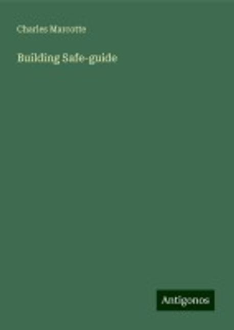 Building Safe-guide | Marcotte, Charles - 교보문고