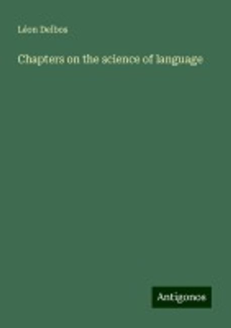 Chapters on the science of language | Delbos, Leon - 교보문고