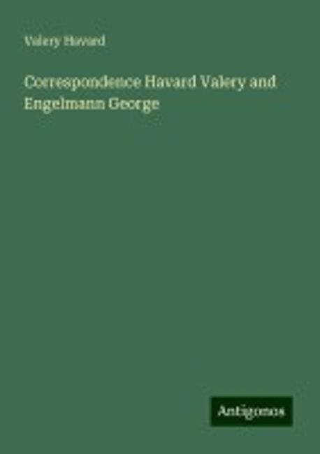 Correspondence Havard Valery and Engelmann George | Havard, Valery - 교보문고