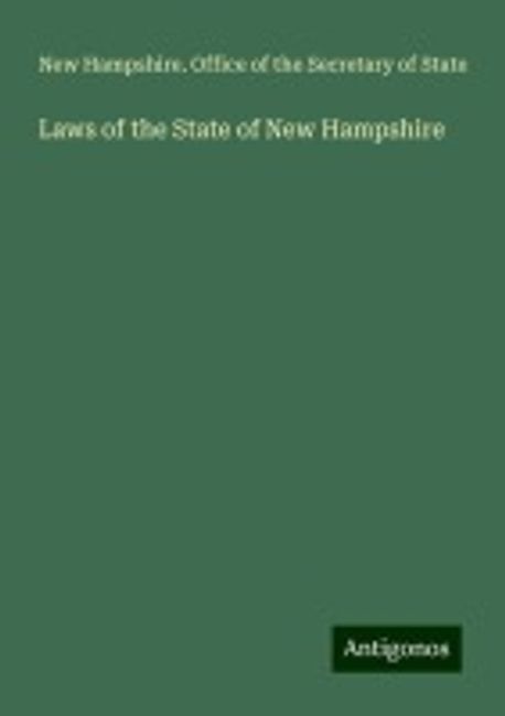 Laws of the State of New Hampshire | State, New Hampshire. Office of the Secretary of - 교보문고