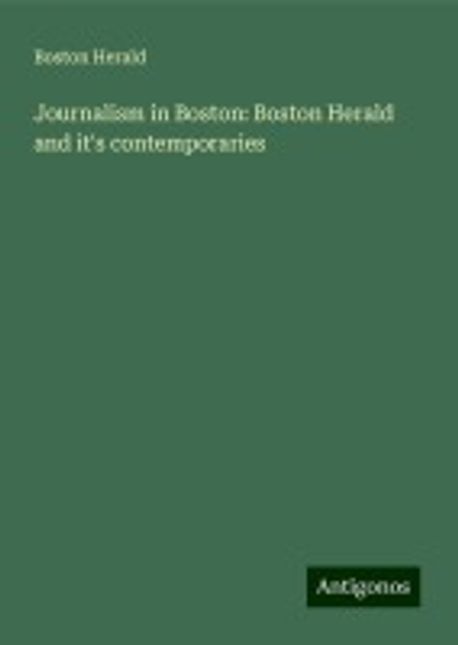 Journalism in Boston: Boston Herald and it's contemporaries | Herald ...