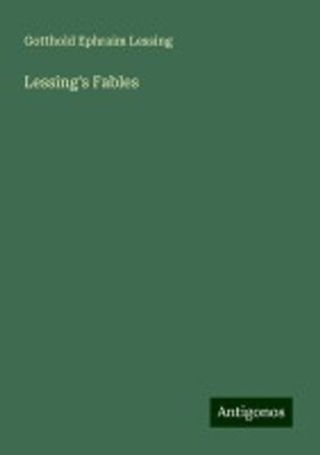 Lessing's Fables | Lessing, Gotthold Ephraim - 교보문고