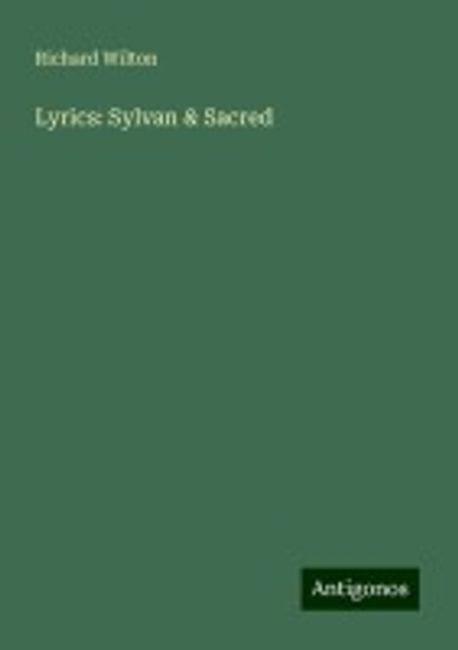 Lyrics: Sylvan & Sacred | Wilton, Richard - 교보문고