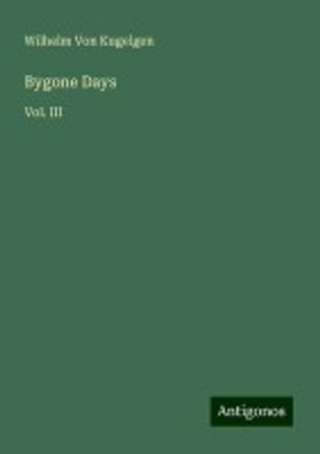 Bygone Days | Kugelgen, Wilhelm Von - 교보문고