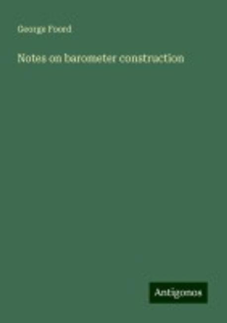 Notes on barometer construction | Foord, George - 교보문고