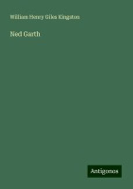 Ned Garth | Kingston, William Henry Giles - 교보문고