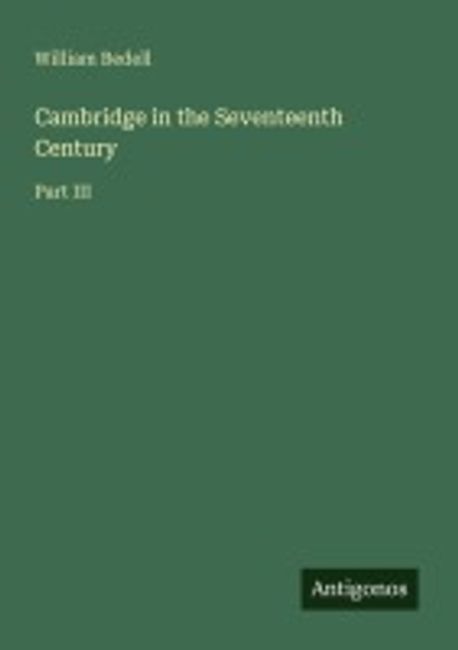 Cambridge in the Seventeenth Century | Bedell, William - 교보문고