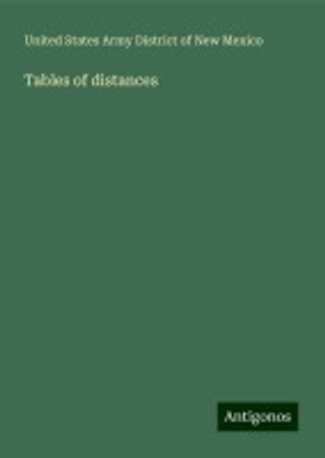 Tables of distances | Mexico, United States Army District of New - 교보문고