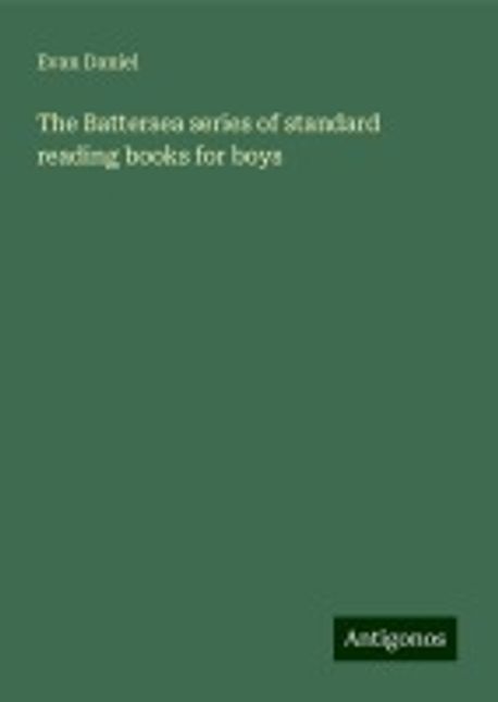 The Battersea series of standard reading books for boys | Daniel, Evan ...