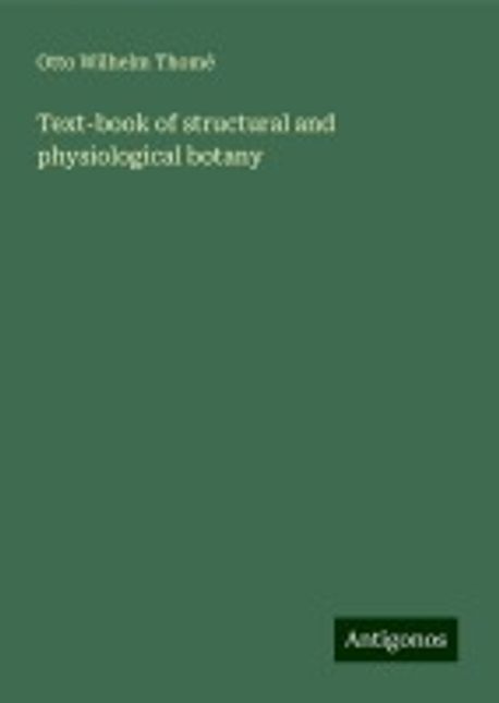 Text-book of structural and physiological botany | Thome, Otto Wilhelm ...
