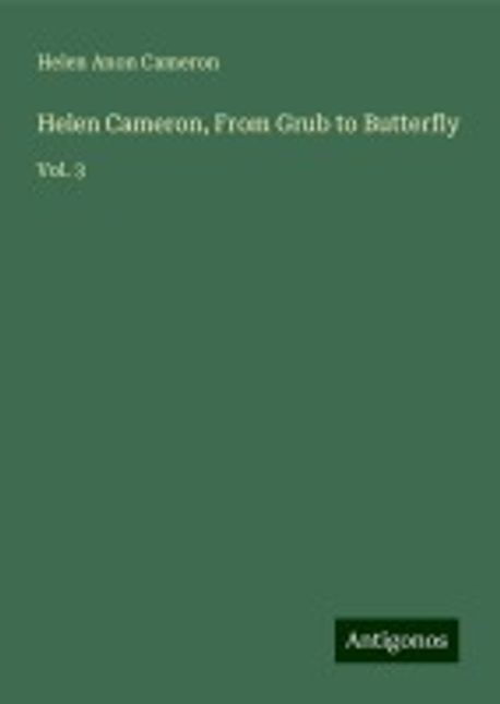 Helen Cameron, From Grub to Butterfly | Cameron, Helen Anon - 교보문고