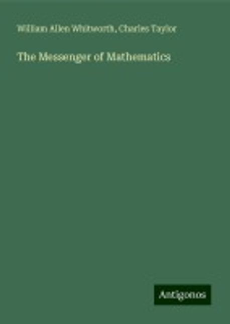 The Messenger of Mathematics | Whitworth, William Allen - 교보문고