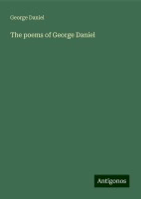 The poems of George Daniel | Daniel, George - 교보문고