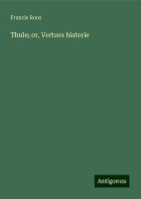 Thule; or, Vertues historie | Rous, Francis - 교보문고