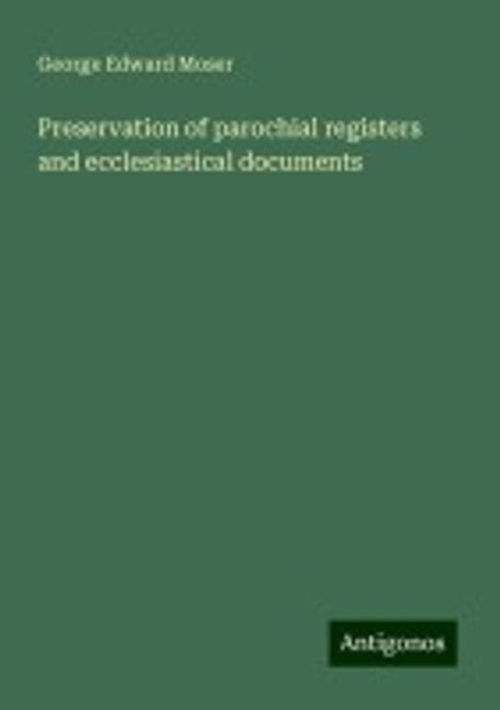 Preservation of parochial registers and ecclesiastical documents ...