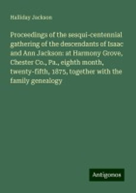 Proceedings of the sesqui-centennial gathering of the descendants of ...
