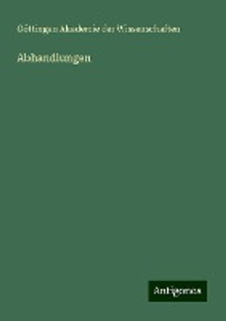 Abhandlungen | Akademie der Wissenschaften, Goettingen - 교보문고