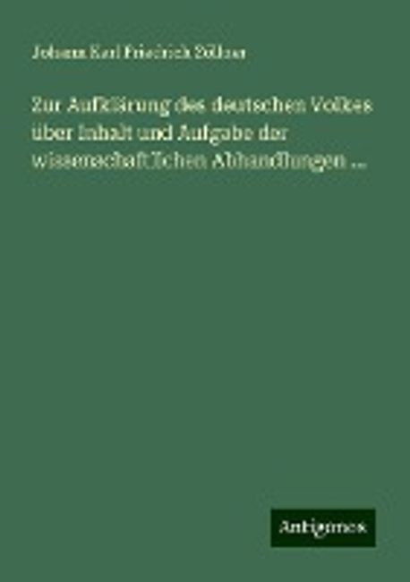 Zur Aufklaerung des deutschen Volkes ueber Inhalt und Aufgabe der ...
