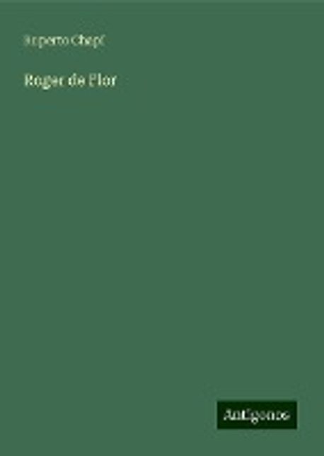 Roger de Flor | ChapI, Ruperto - 교보문고