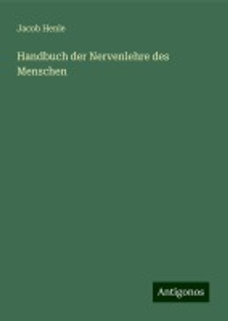 Handbuch der Nervenlehre des Menschen | Henle, Jacob - 교보문고