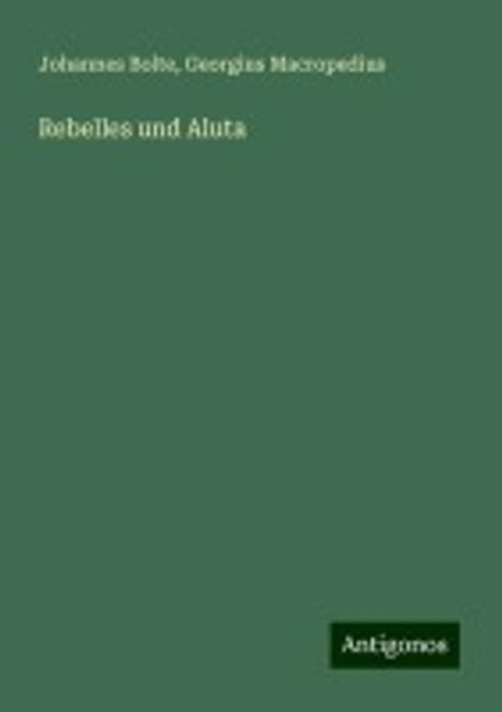 Rebelles und Aluta | Bolte, Johannes - 교보문고