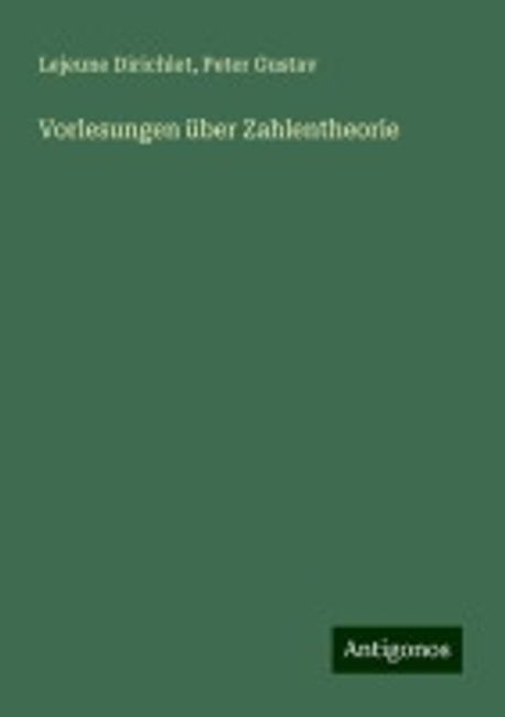 Vorlesungen ueber Zahlentheorie | Dirichlet, Lejeune - 교보문고