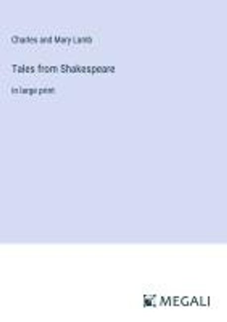 Tales from Shakespeare | Lamb, Charles And Mary - 교보문고