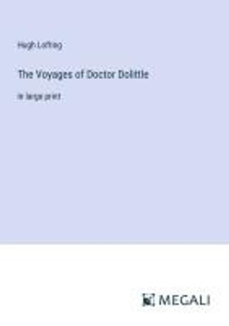 The Voyages of Doctor Dolittle | Lofting, Hugh - 교보문고