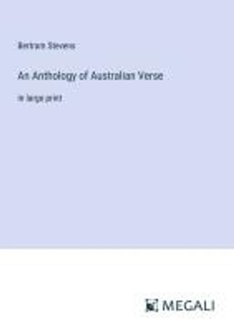 An Anthology of Australian Verse | Stevens, Bertram - 교보문고