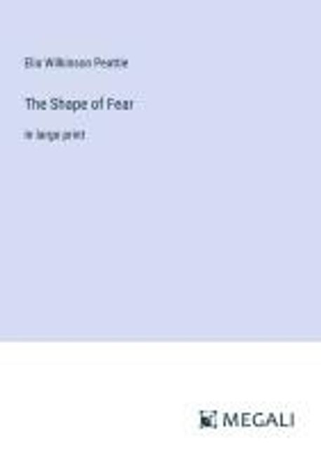 The Shape of Fear | Peattie, Elia Wilkinson - 교보문고