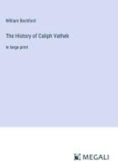 The History of Caliph Vathek | Beckford, William - 교보문고