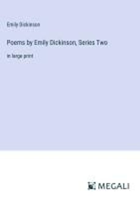 Poems by Emily Dickinson, Series Two | Dickinson, Emily - 교보문고