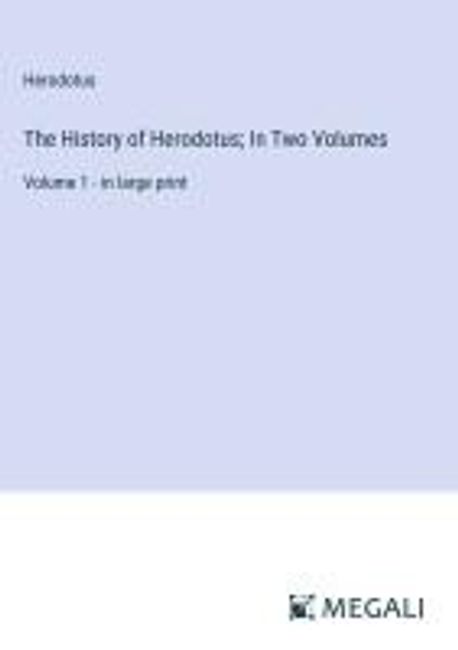 The History of Herodotus; In Two Volumes | Herodotus - 교보문고