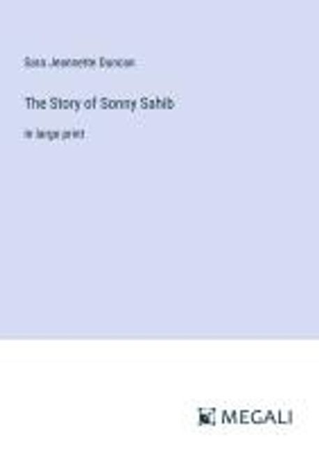 The Story of Sonny Sahib | Duncan, Sara Jeannette - 교보문고
