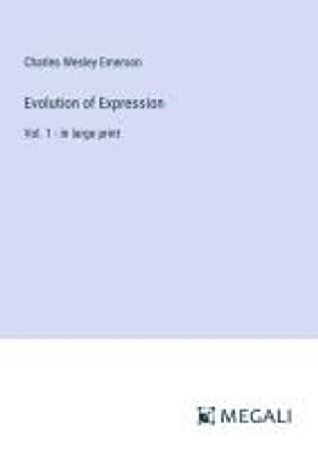 Evolution of Expression | Emerson, Charles Wesley - 교보문고