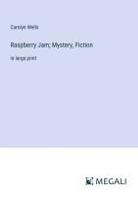 Raspberry Jam; Mystery, Fiction | Wells, Carolyn - 교보문고