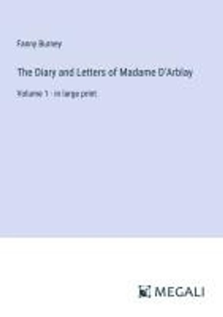 The Diary and Letters of Madame D'Arblay | Burney, Fanny - 교보문고