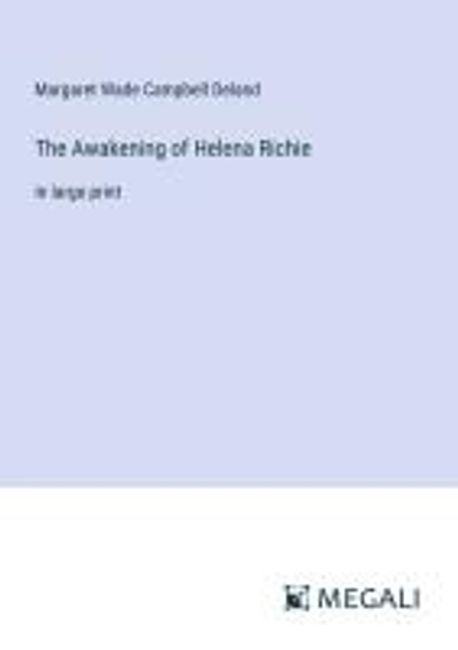 The Awakening of Helena Richie | Wade Campbell Deland, Margaret - 교보문고