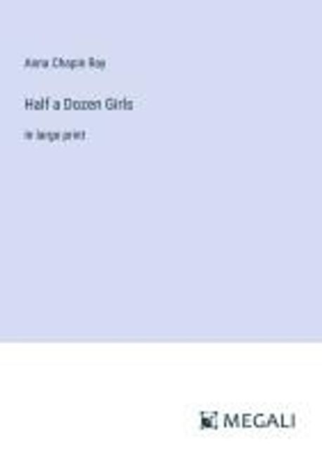 Half a Dozen Girls | Ray, Anna Chapin - 교보문고