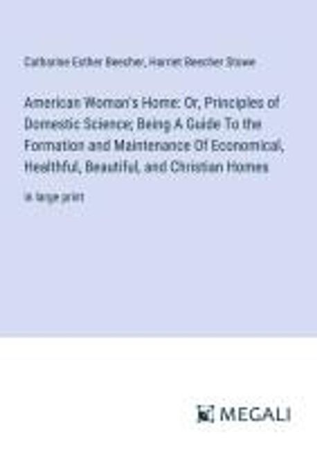 American Woman's Home | Beecher, Catharine Esther - 교보문고