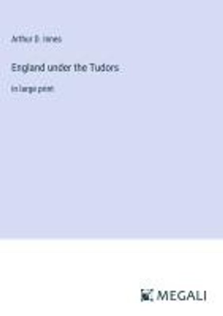 England under the Tudors | Innes, Arthur D. - 교보문고