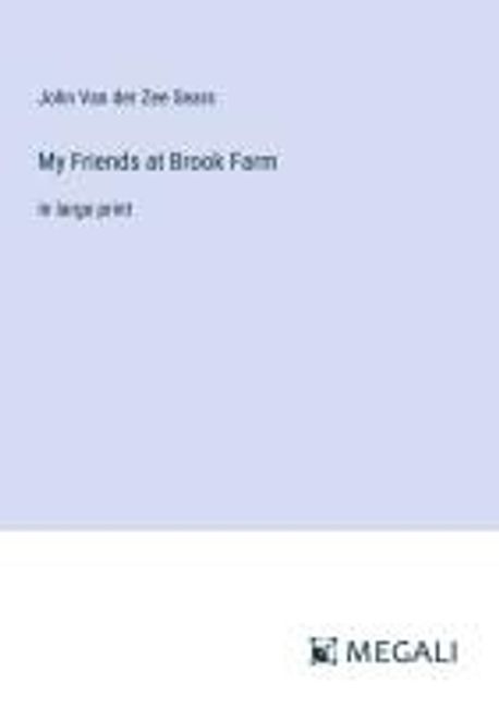 My Friends at Brook Farm | Sears, John Van Der Zee - 교보문고