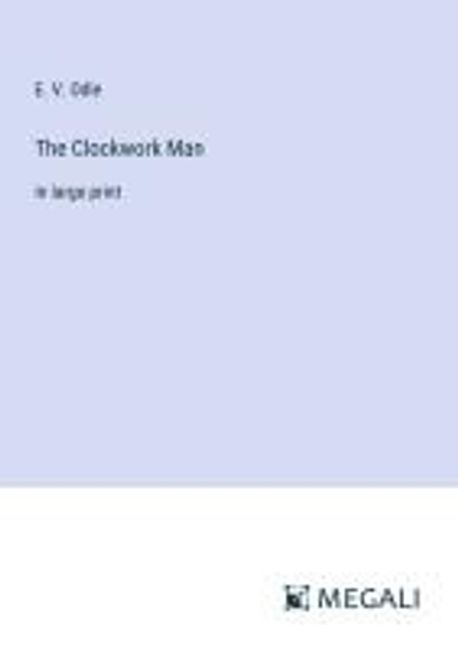 The Clockwork Man | Odle, E. V. - 교보문고