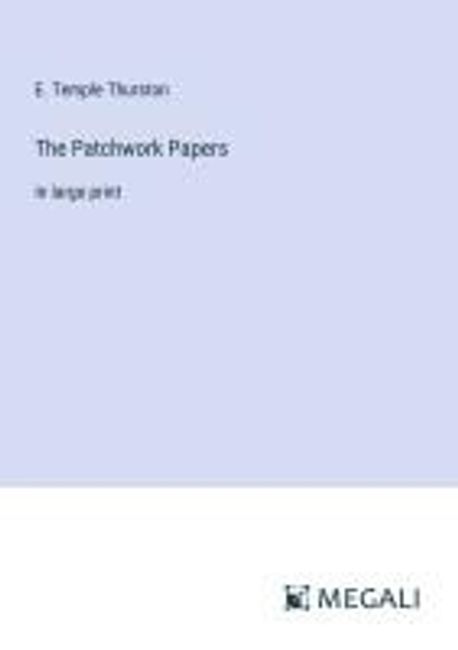 The Patchwork Papers | Thurston, E. Temple - 교보문고