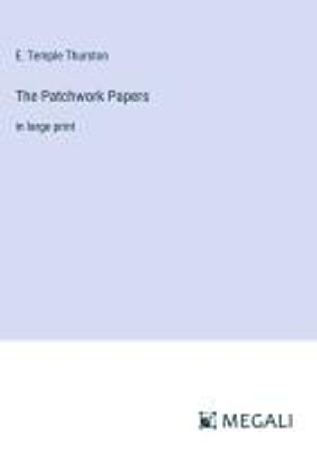 The Patchwork Papers | Thurston, E. Temple - 교보문고