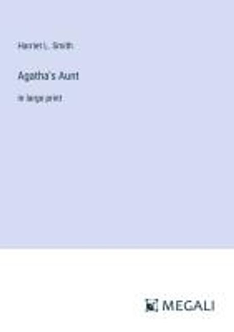 Agatha's Aunt | Smith, Harriet L. - 교보문고