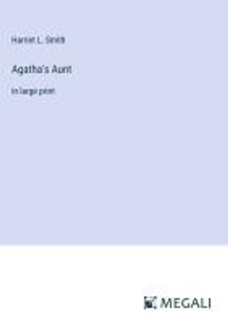 Agatha's Aunt | Smith, Harriet L. - 교보문고