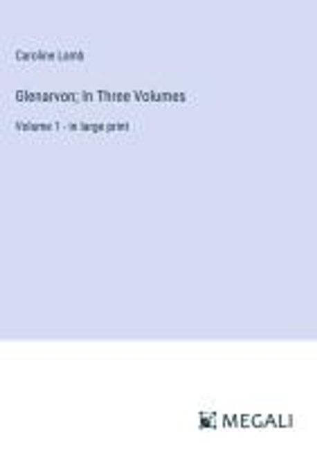 Glenarvon; In Three Volumes | Lamb, Caroline - 교보문고