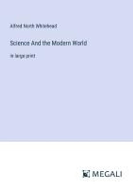 Science And the Modern World | Whitehead, Alfred North - 교보문고