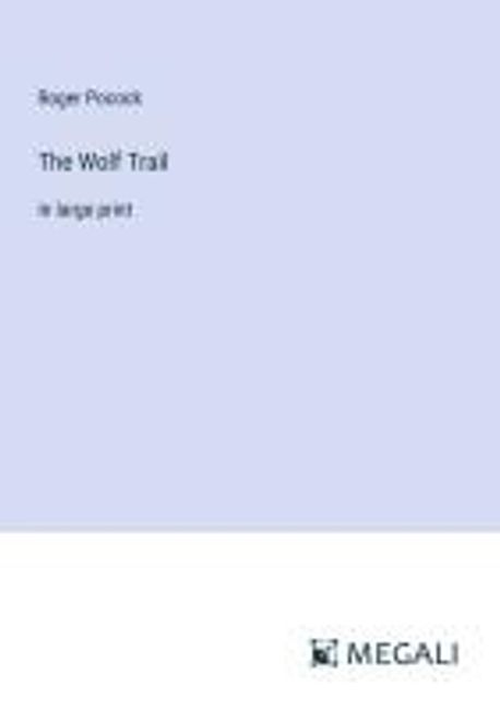 The Wolf Trail | Pocock, Roger - 교보문고